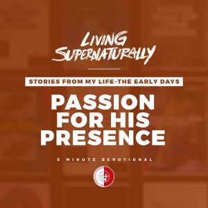 Stories from my life-The Early Days - Passion For His Presence (Daily ...
