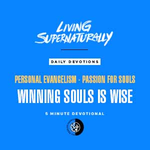 Winning Souls Is Wise (Daily Devotional) - by Ps Ashish Raichur - All ...