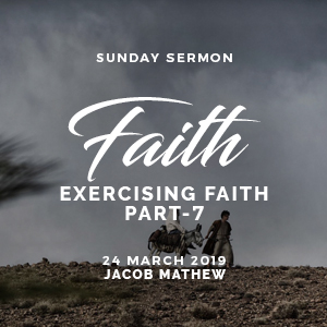 Part-7 : Faith : Exercising Faith - by Bro Jacob Mathew - All Peoples ...