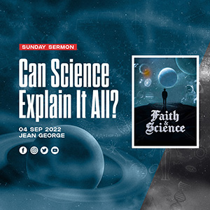 Faith and Science (Part-1) Can Science Explain It All? - by Sis Jean ...