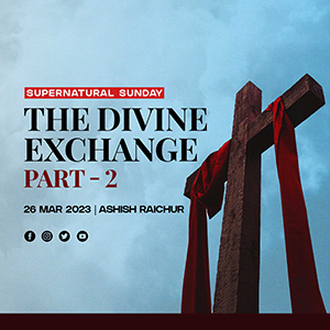 The Divine Exchange - Tetelestai, It is finished! (Part-2) - by Ps ...