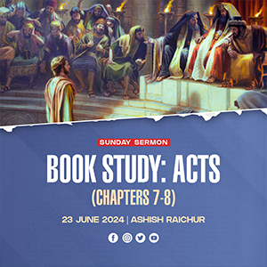 Acts of the Apostles - A Book Study: Chapters 7-8 - by Ps Ashish ...