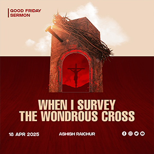 Sermon - Good Friday - The Lord Our Passover will Pass Over - by Ps ...